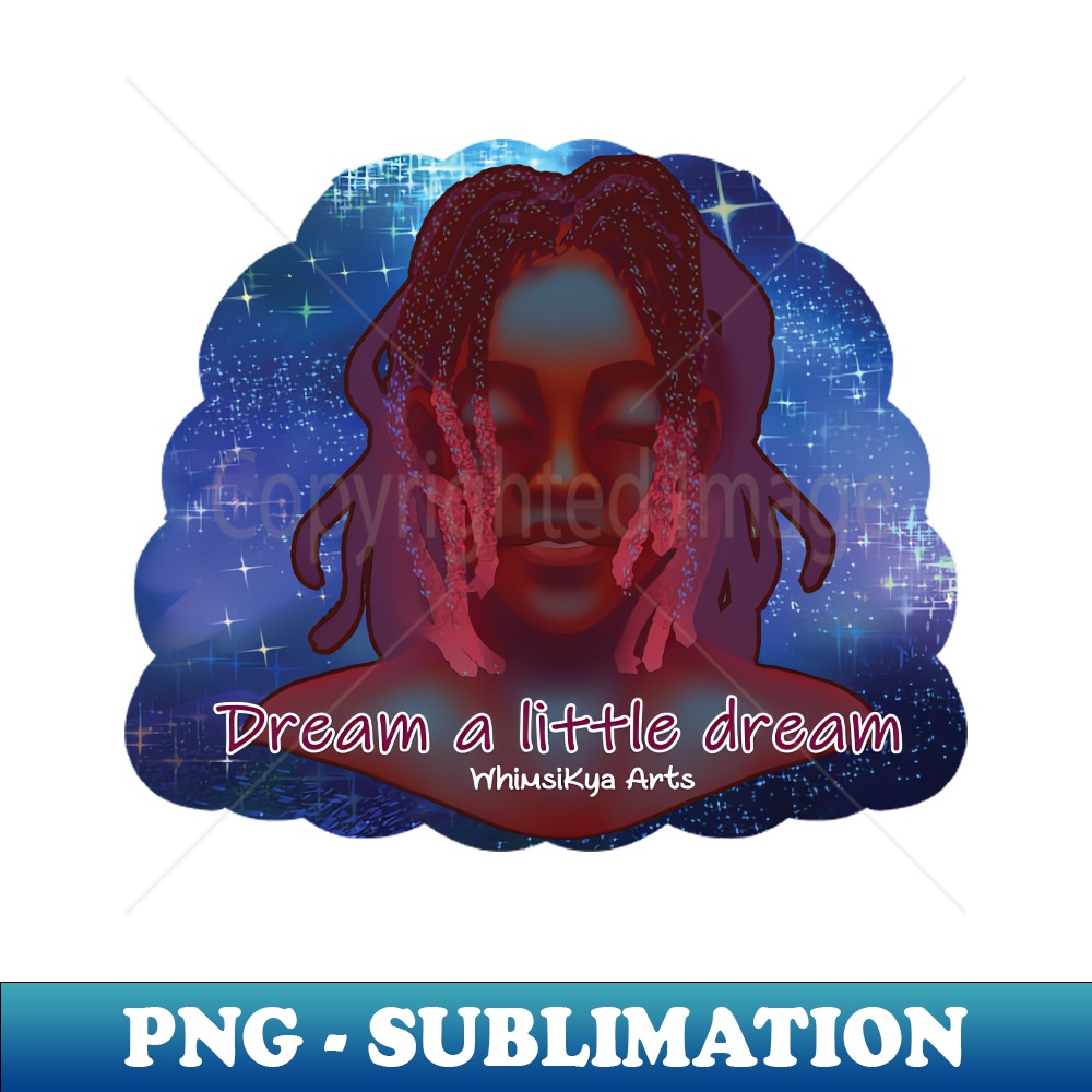 Dream a little dream - PNG Transparent Sublimation Design - | Inspire ...