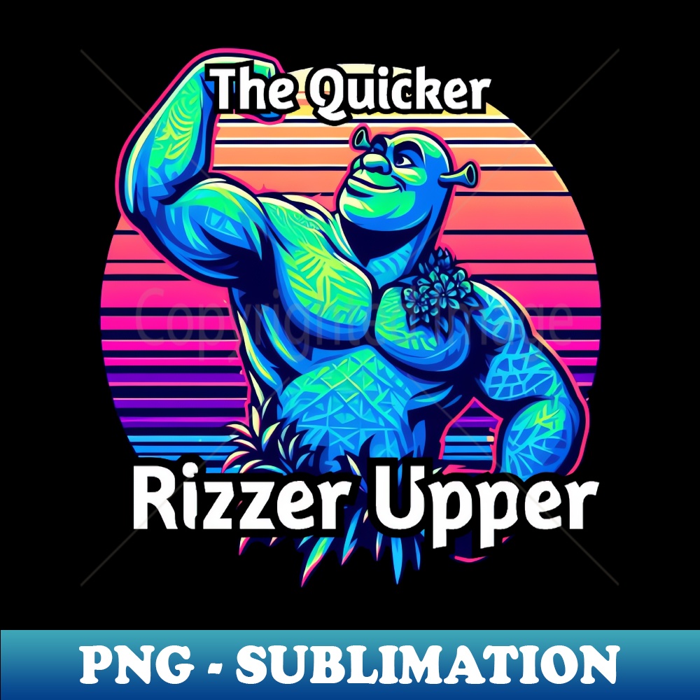 Shrek the quicker rizzer upper - Sublimation-Ready PNG File | Inspire ...