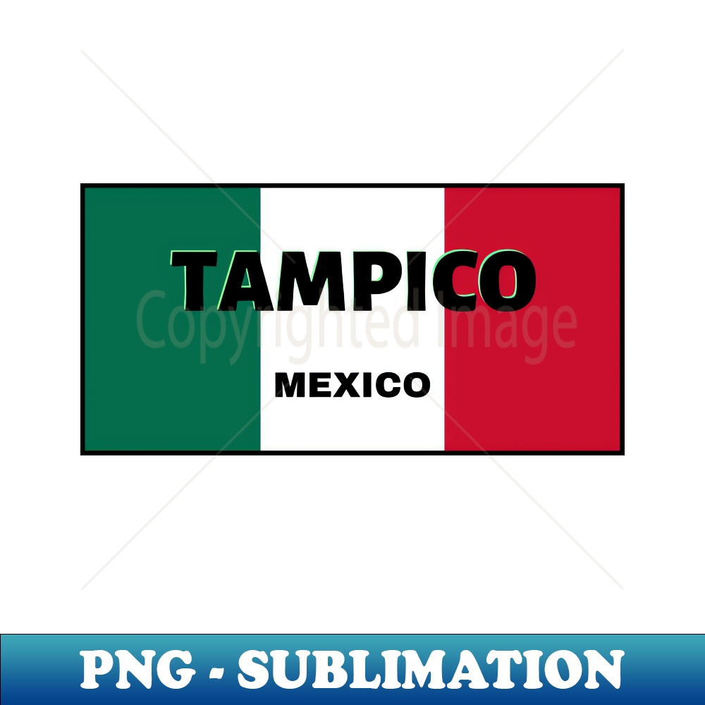 Tampico City in Mexican Flag Colors - PNG Transparent Sublim | Inspire ...
