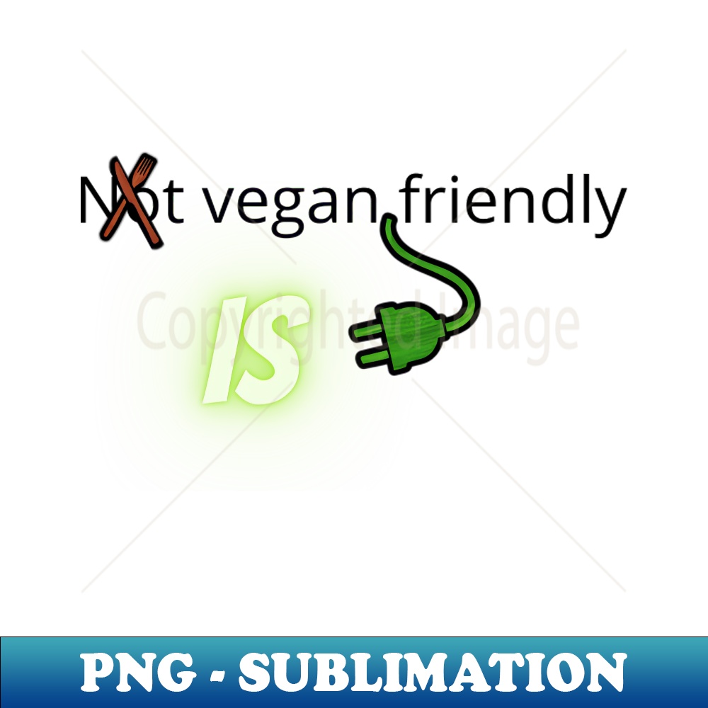 Not Vegan Friendly - Aesthetic Sublimation Digital File - St | Inspire ...