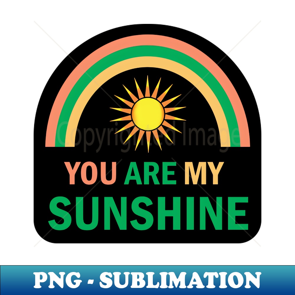 Rainbow and Sunrise design you are my sunshine typography qu | Inspire ...
