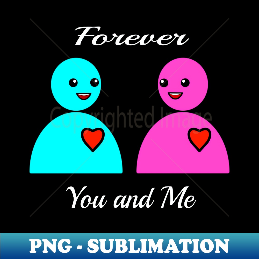 Forever You and Me - PNG Sublimation Digital Download - Spic | Inspire ...