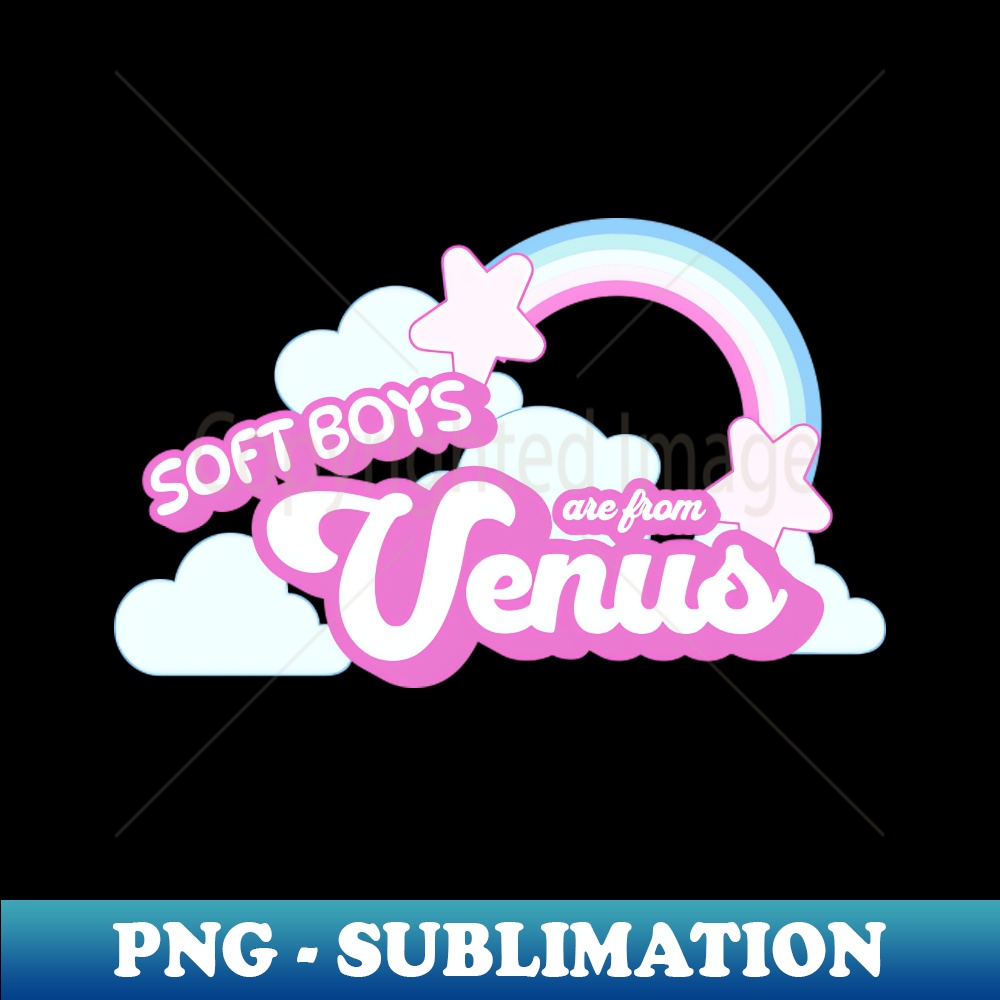 Soft Boys are from Venus - PNG Sublimation Digital Download | Inspire ...