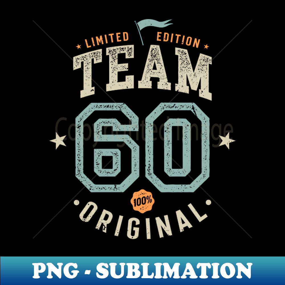 Limited Edition Team 60 years old 100 Original Vintage Birth | Inspire ...