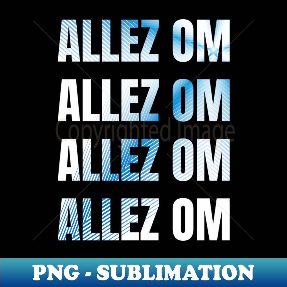 Allez OM - Modern Sublimation PNG File - Defying the Norms | Inspire Uplift