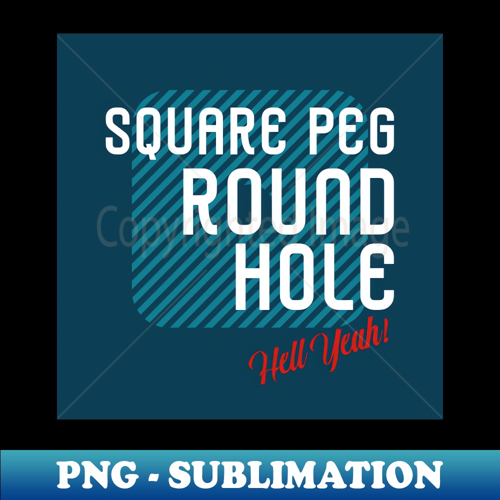 Square Peg - Round Hole Hell Yeah - Retro PNG Sublimation Di | Inspire Uplift
