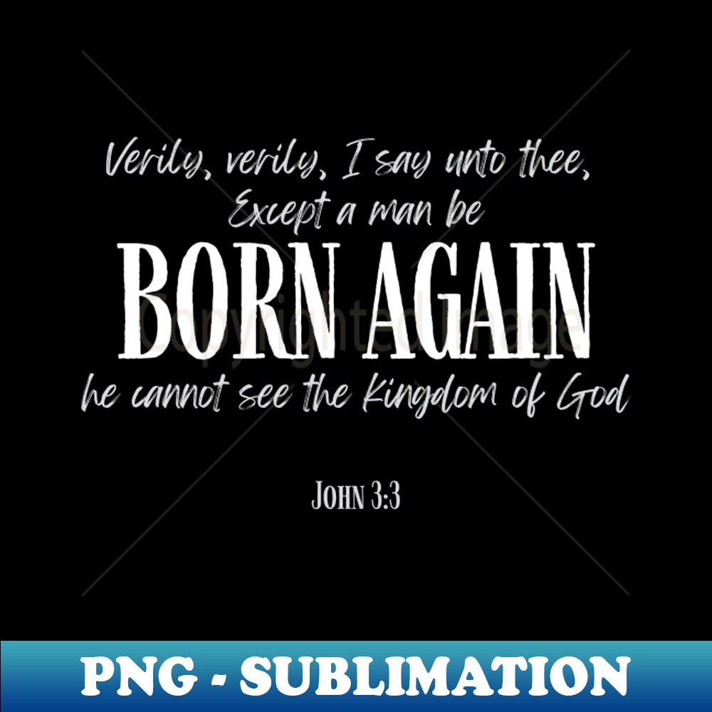 BORN AGAIN John 33 Bible Verse - High-Resolution PNG Sublima | Inspire Uplift