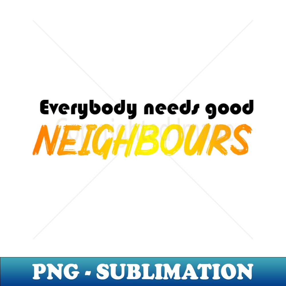 Everybody needs good Neighbours logo - High-Resolution PNG S | Inspire ...
