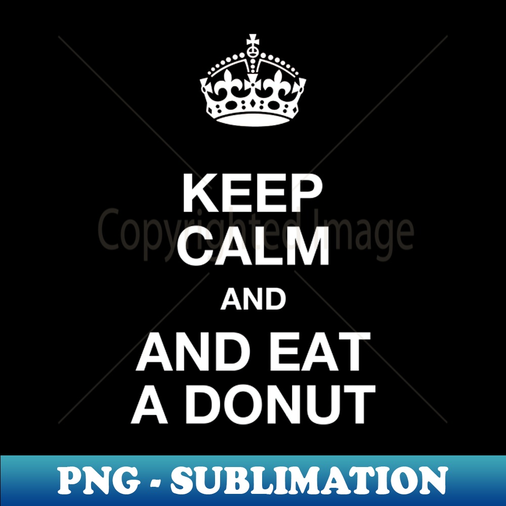 Keep calm and eat a donut I love donuts funny meme shirt - D | Inspire ...