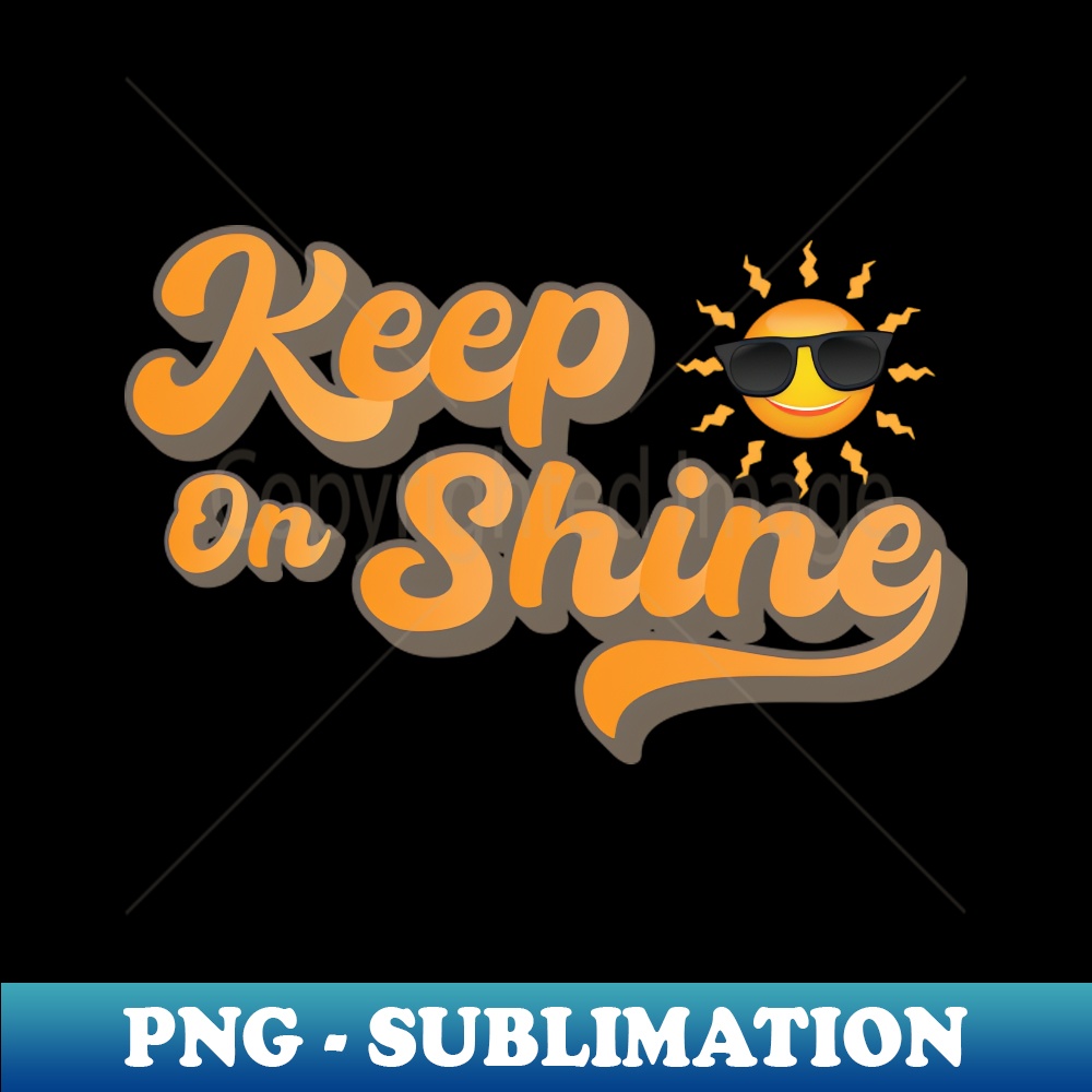 Keep On Shine cool smile - High-Resolution PNG Sublimation F | Inspire ...