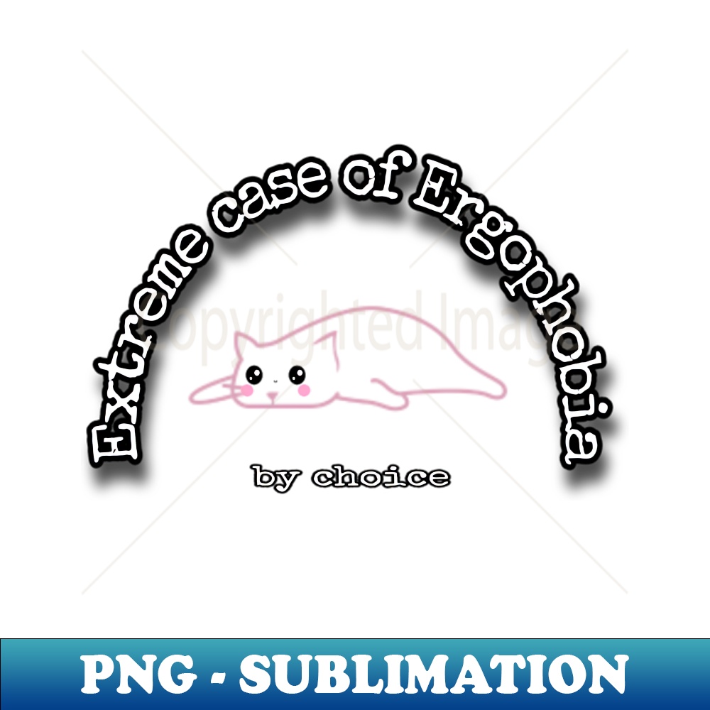 Extreme case of Ergophobia by choice - Instant Sublimation D | Inspire ...