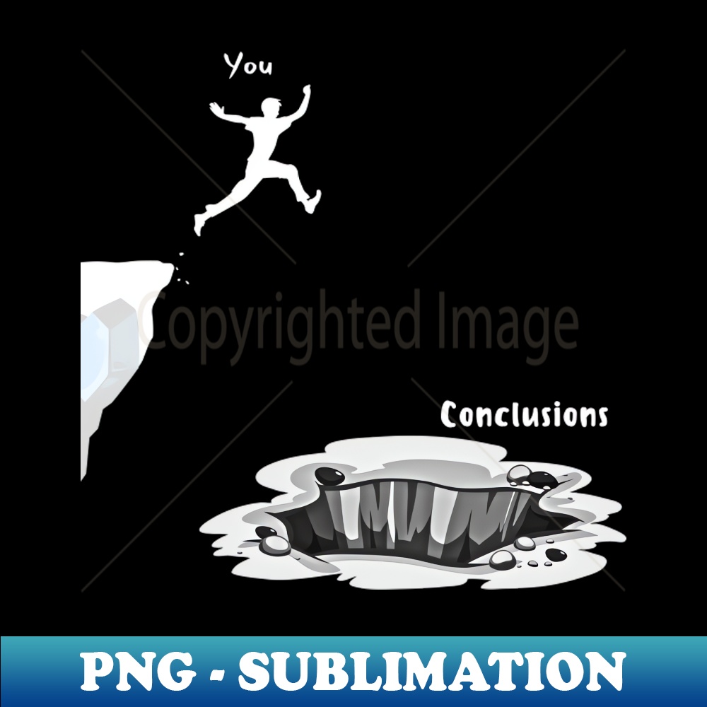 Jumping to Conclusions White - Instant PNG Sublimation Downl | Inspire ...