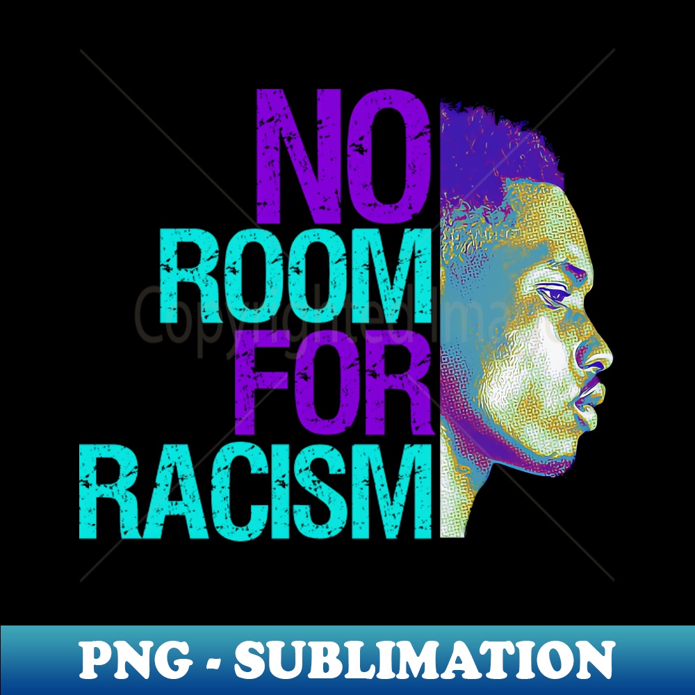 NO ROOM FOR RACISM - Exclusive Sublimation Digital File - Fa | Inspire ...