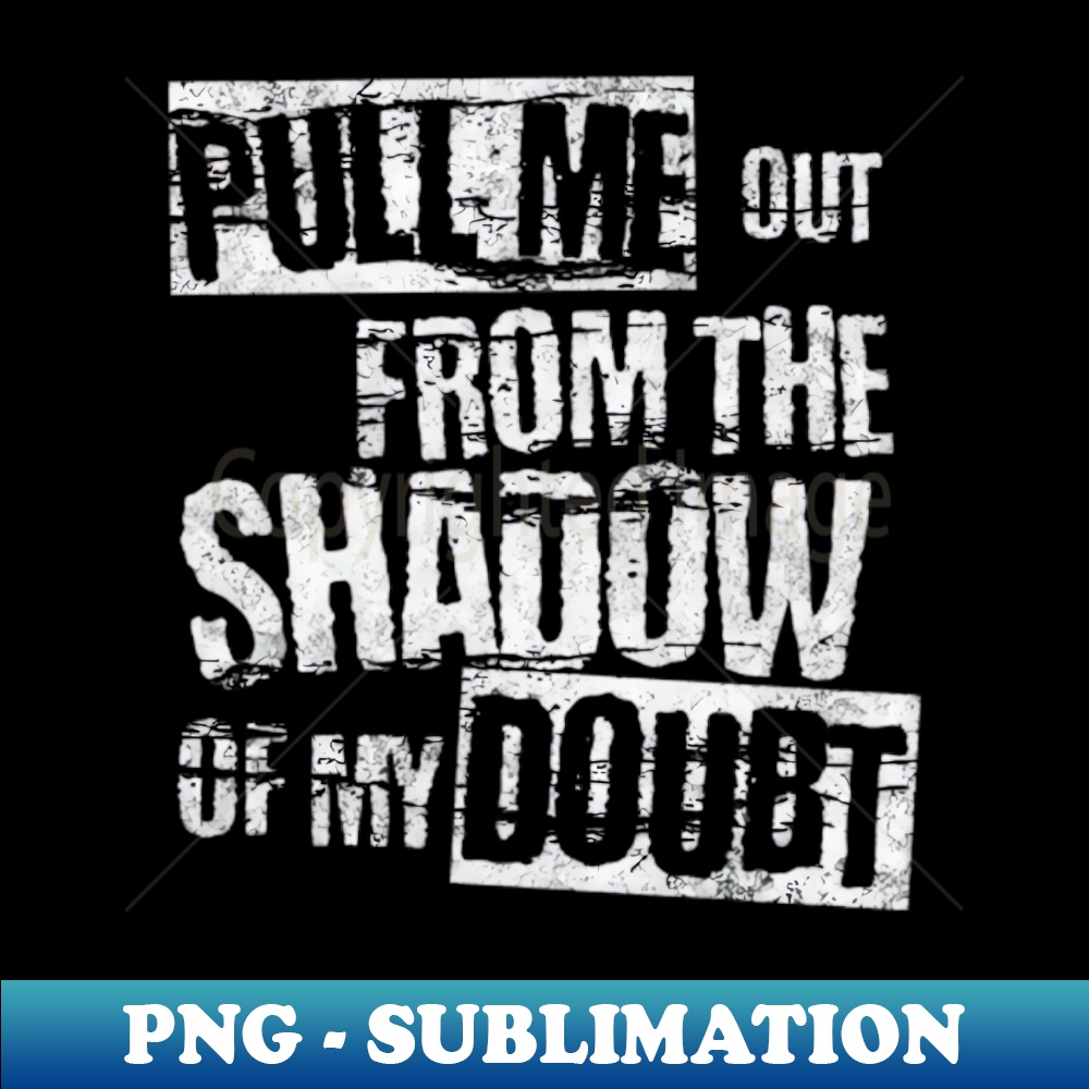 Pull me out from the shadow of my doubt White letter - Exclu | Inspire ...