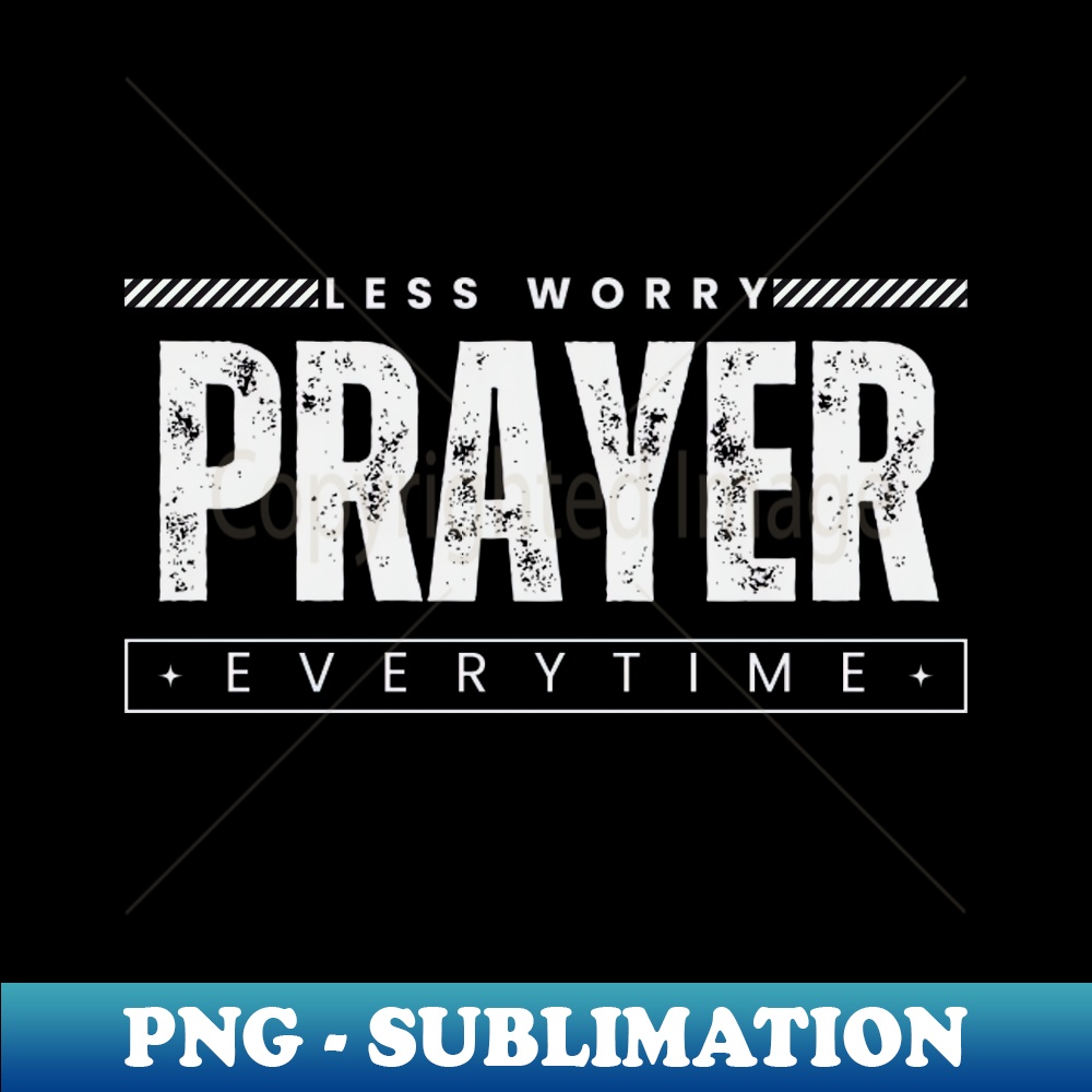 Less Worry Prayer Everytime Christian - PNG Transparent Digi | Inspire ...