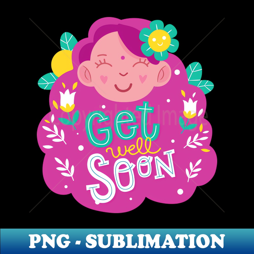 Get Well Soon - High-Resolution PNG Sublimation File - Creat | Inspire ...