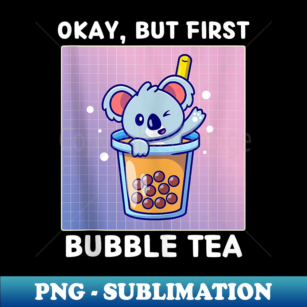 Cute Kawaii Koala Okay, But First Bubble Tea Japanese Style | Inspire ...