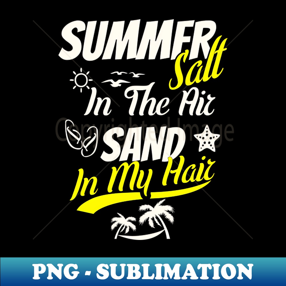 summer salt in the air sand in my hair - Professional Sublim | Inspire ...