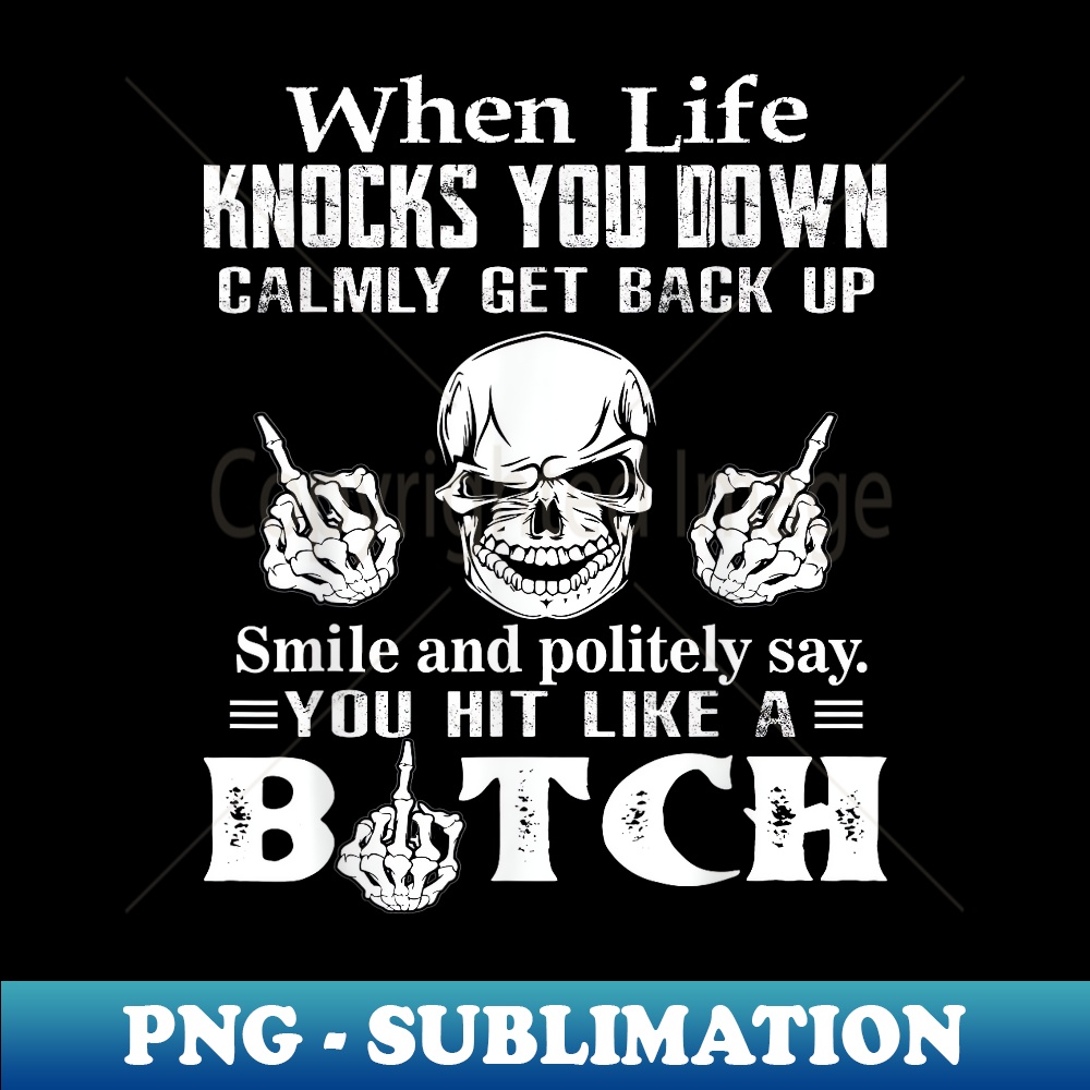 When Life Knocks You Down Calmly Get Back Up - Vintage Subli | Inspire ...