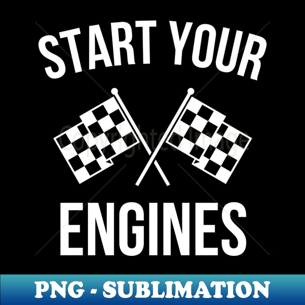 Start your Engines Race Flags - Instant PNG Sublimation Down | Inspire ...