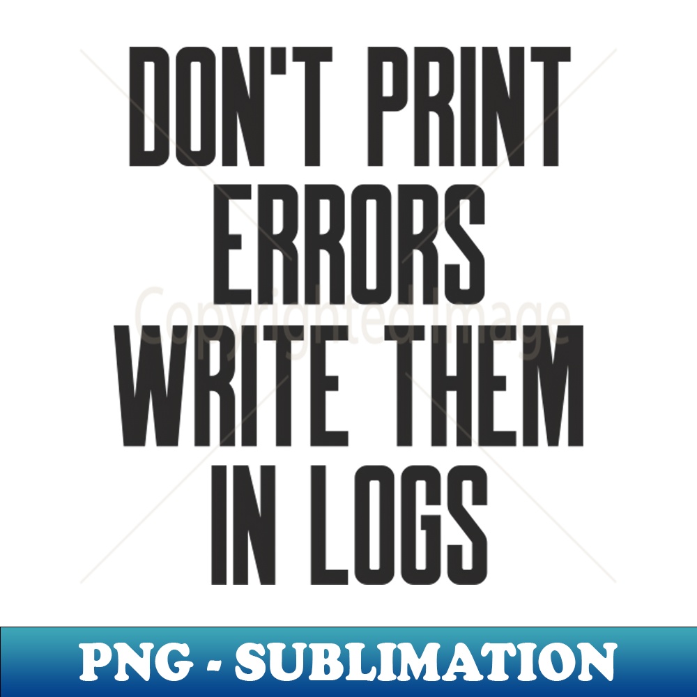 Secure Coding Dont Print Errors Write Them In Logs Stylish Inspire