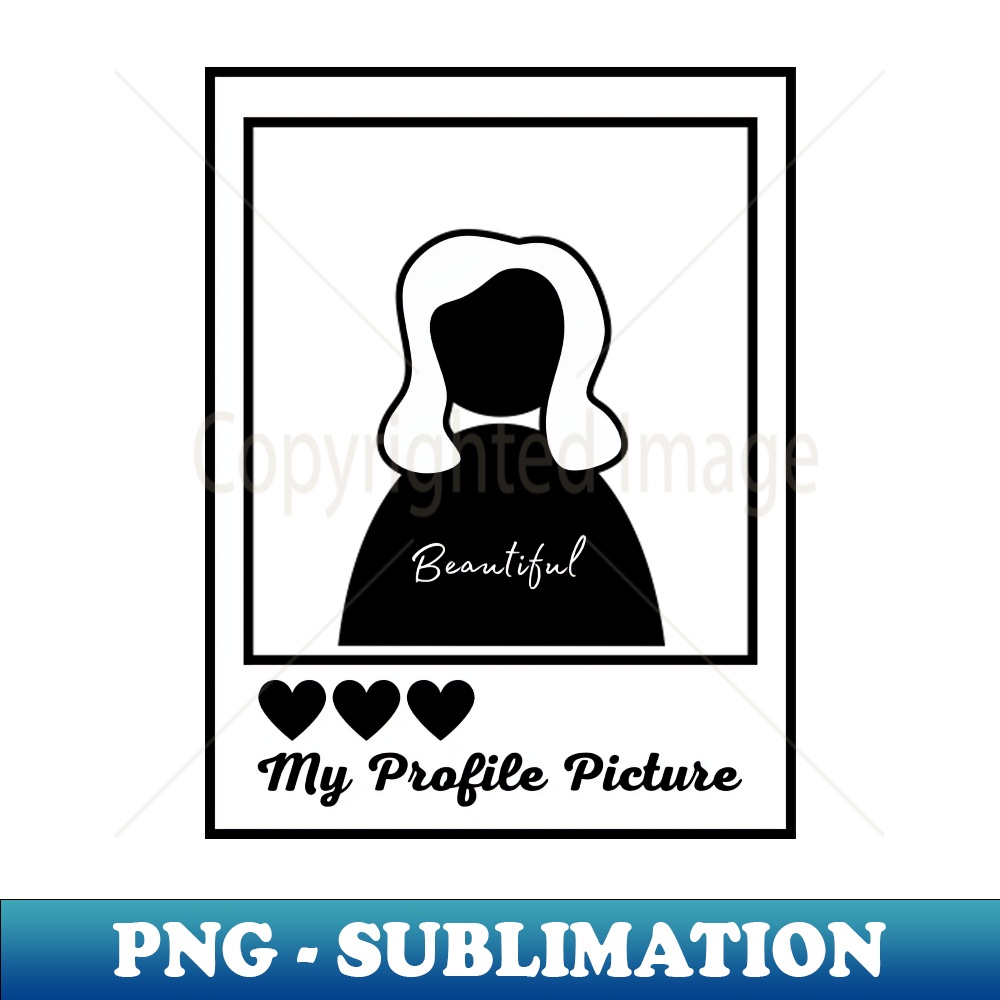 My Profile Picture - Special Edition Sublimation PNG File - | Inspire ...
