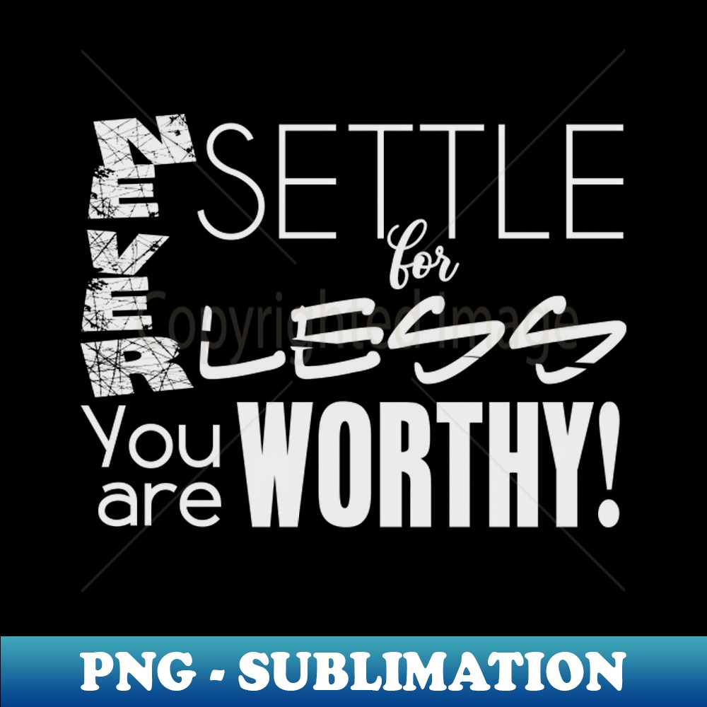 Never Settle for Less - High-Resolution PNG Sublimation File | Inspire ...