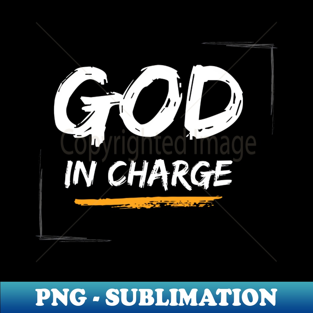God in Charge Christian - Modern Sublimation PNG File - Tran | Inspire ...