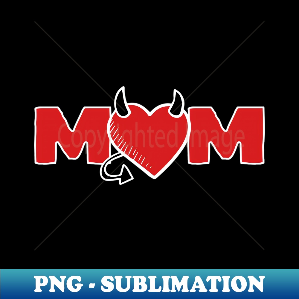 My Mom Is Devil - Modern Sublimation PNG File - Spice Up You | Inspire ...