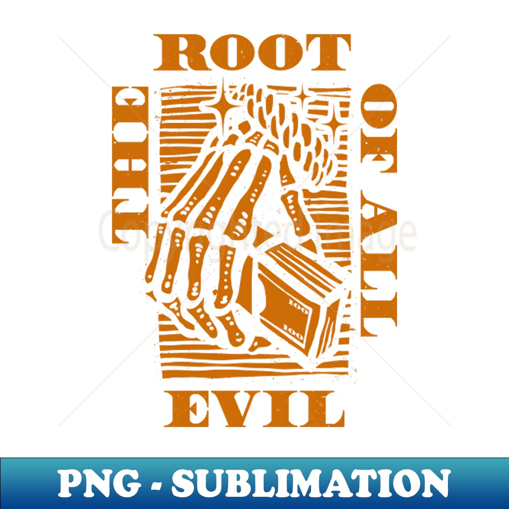 The Root Of All Evil Cash - Premium Sublimation Digital Down | Inspire ...