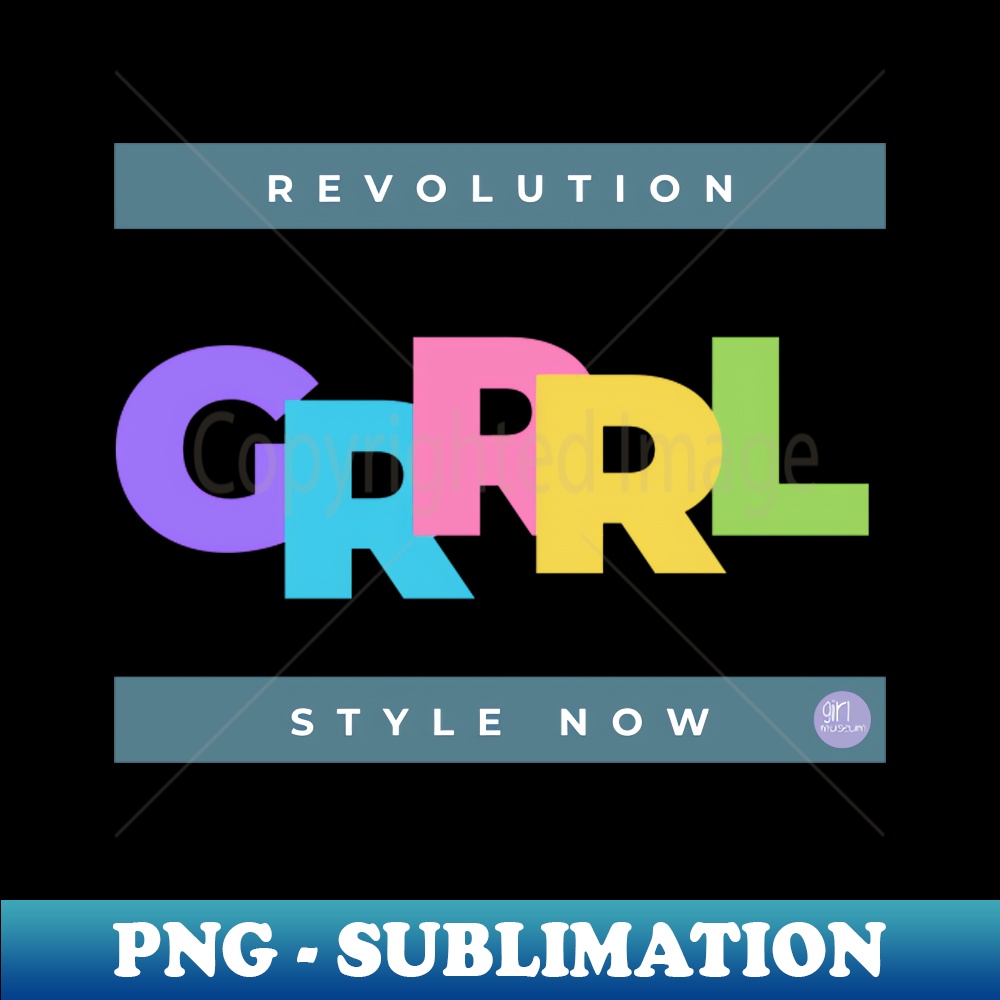 Revolution GRRRL Style Now - PNG Sublimation Digital Downloa - Inspire ...