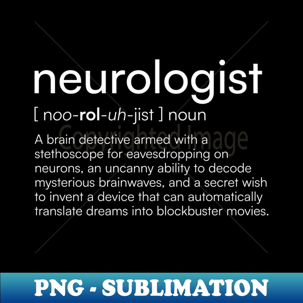 Neurologist definition - Premium PNG Sublimation File - Unle | Inspire ...