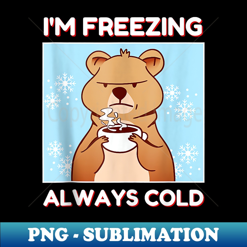 Kawaii Bear I'm Freezing Always Cold Time For Drinking Tea - | Inspire ...