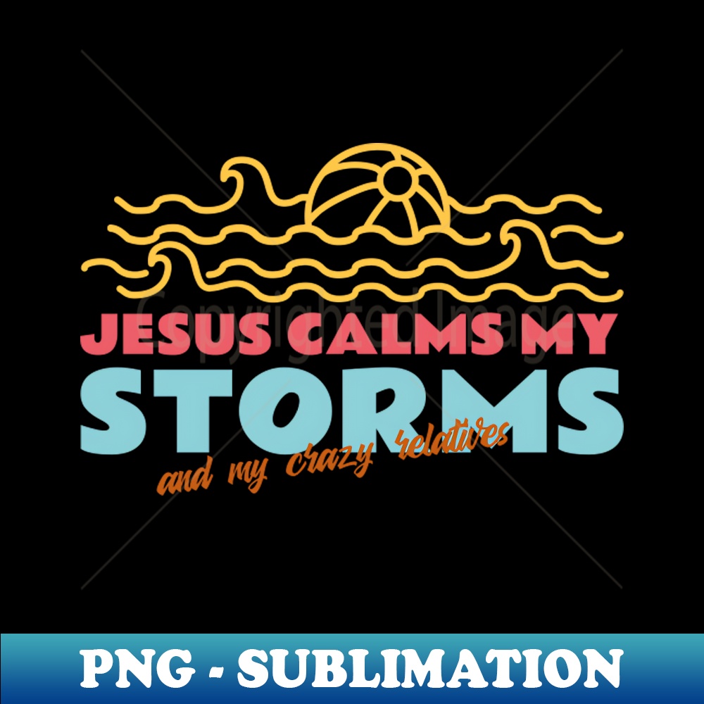 Jesus Calms My Storms - Artistic Sublimation Digital File - - Inspire ...