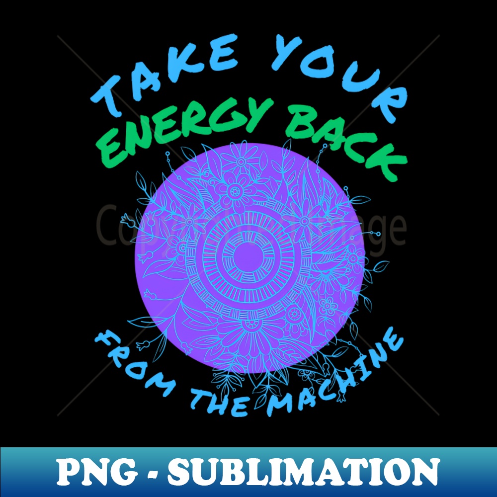 Take Your Energy Back - PNG Transparent Digital Download Fil | Inspire ...