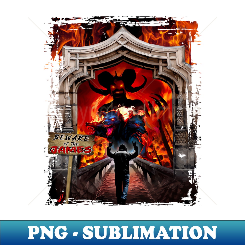 Beware of the James - Special Edition Sublimation PNG File - | Inspire ...