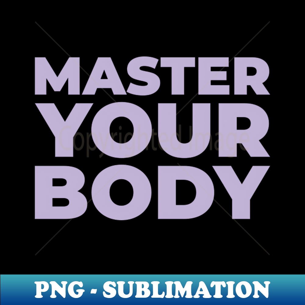 Master Your Body - Instant Sublimation Digital Download - Pe | Inspire ...