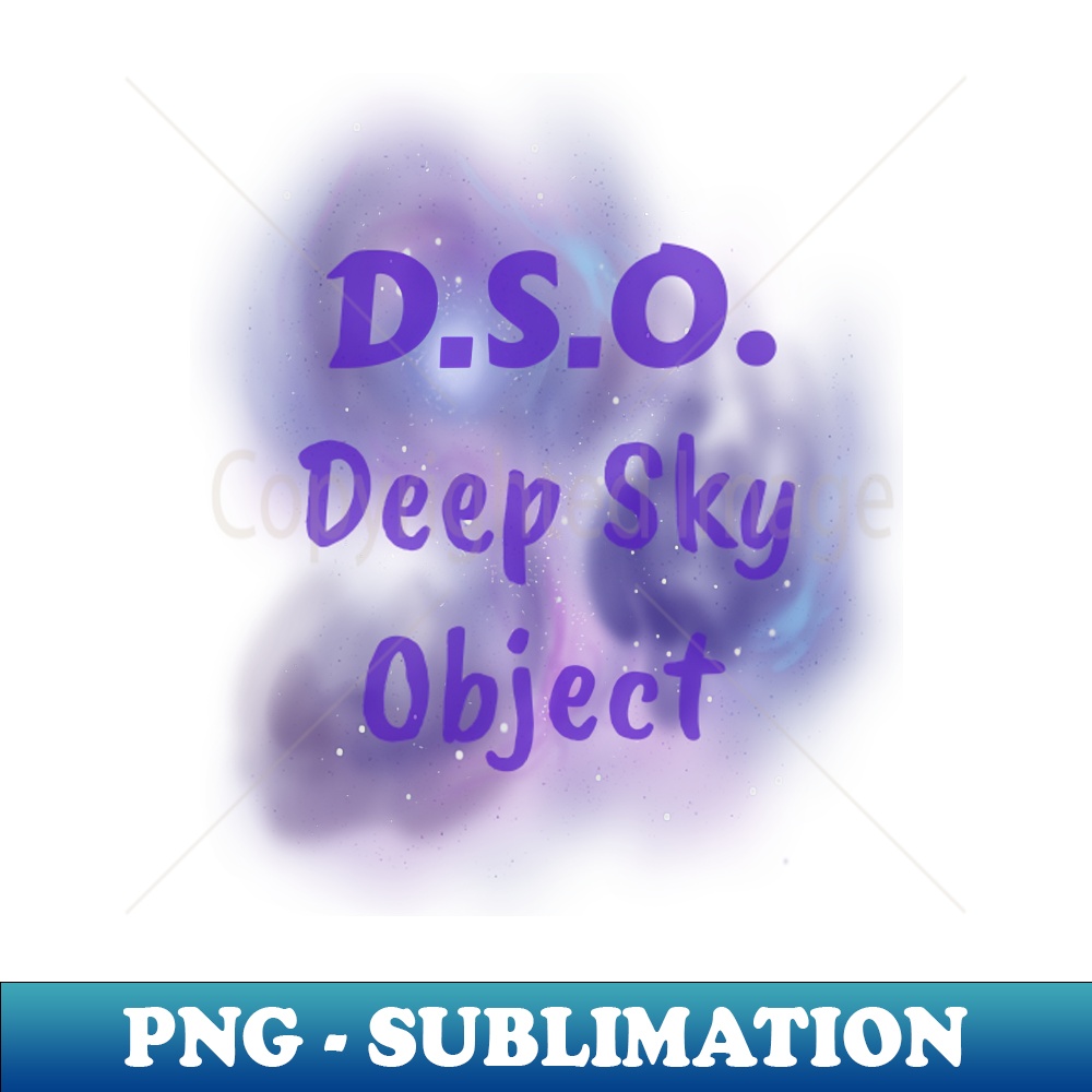 DSO Deep Sky Object - Signature Sublimation PNG File - Captu - Inspire Uplift