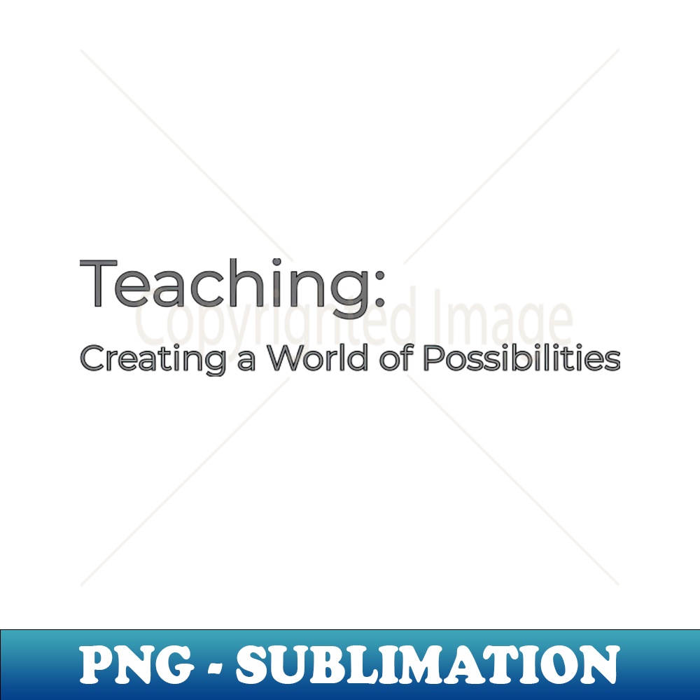 Teaching Creating a World of Possibilities - Retro PNG Subli | Inspire ...