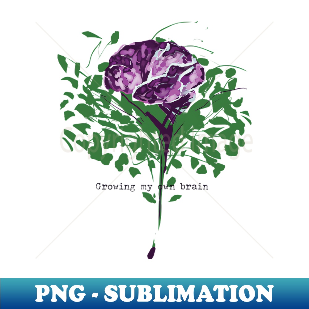 Growing My Own Brain - Signature Sublimation PNG File - Crea - Inspire ...