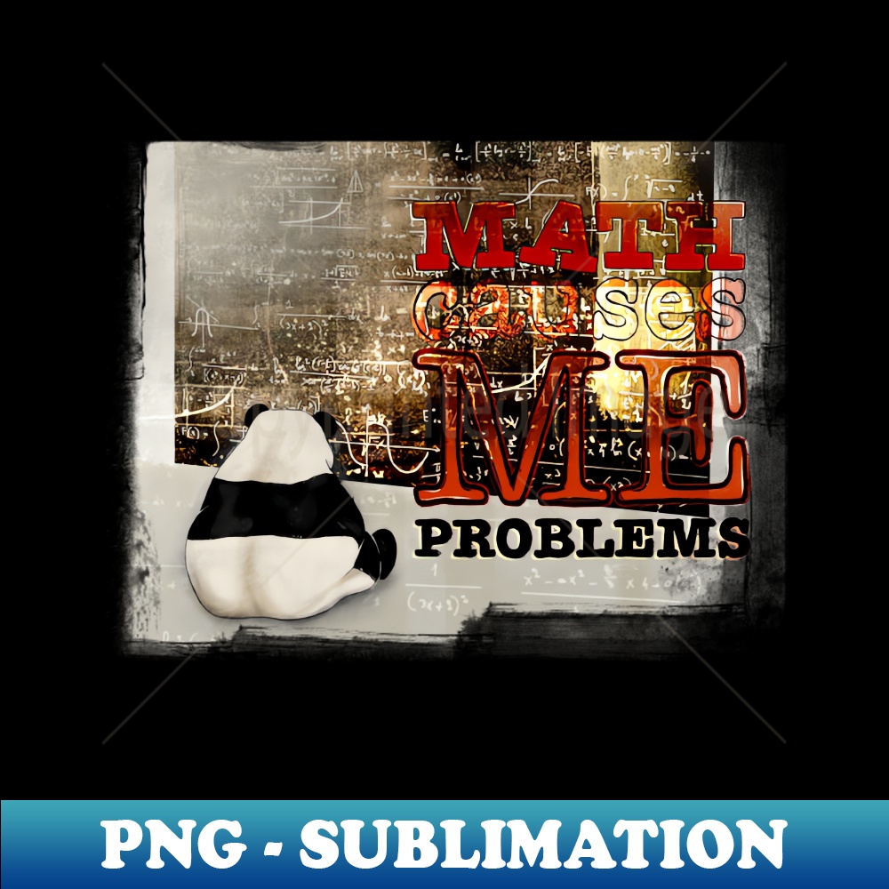 Math causes me problems - Instant PNG Sublimation Download - | Inspire ...