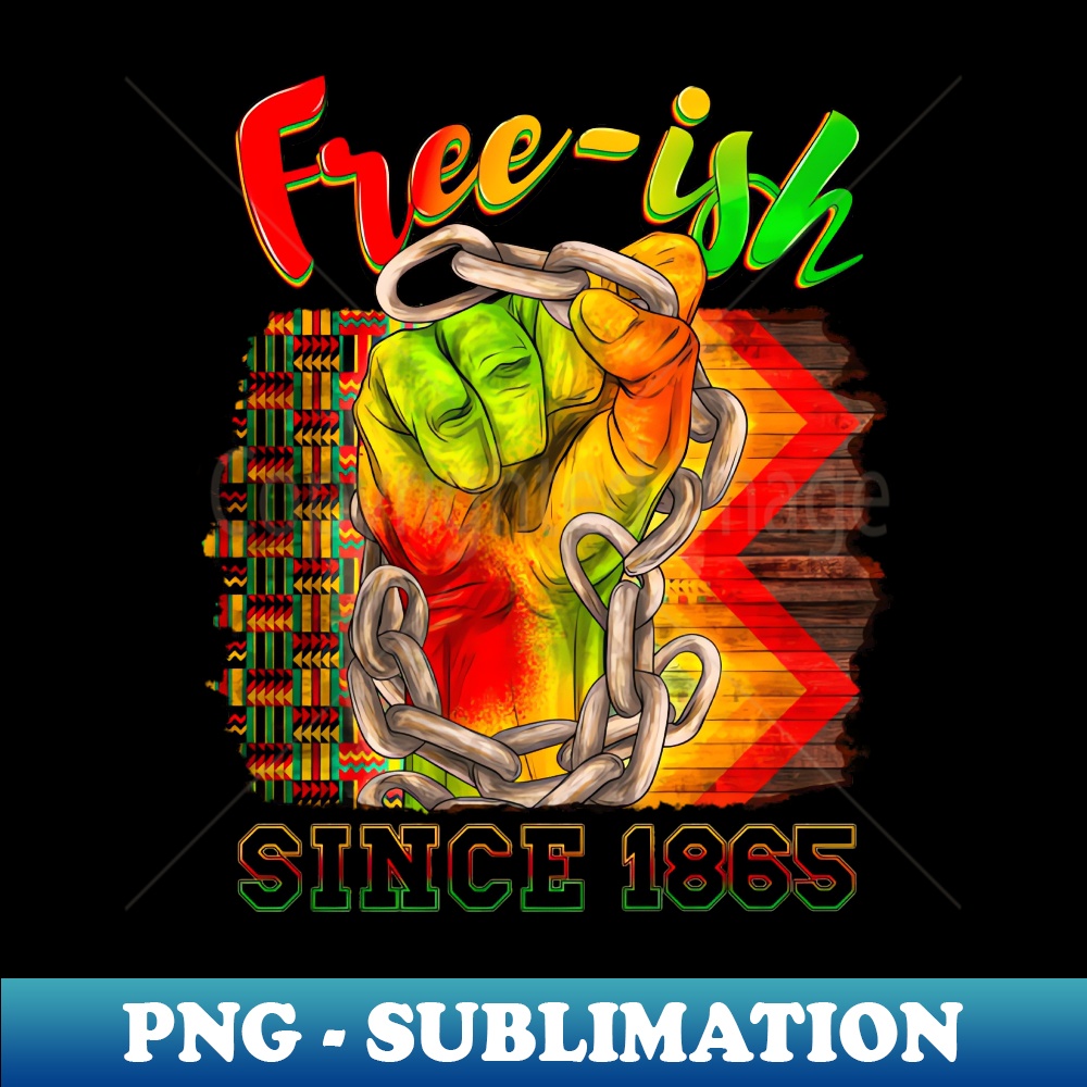 Free-ish Since 1865 Juneteenth Black History Freedom - Subli | Inspire ...