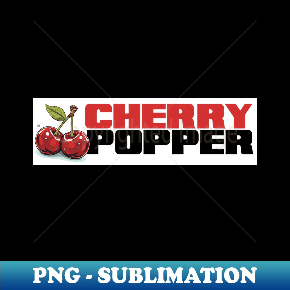 Cherry Popper - offensive adult humor - Premium Sublimation | Inspire ...