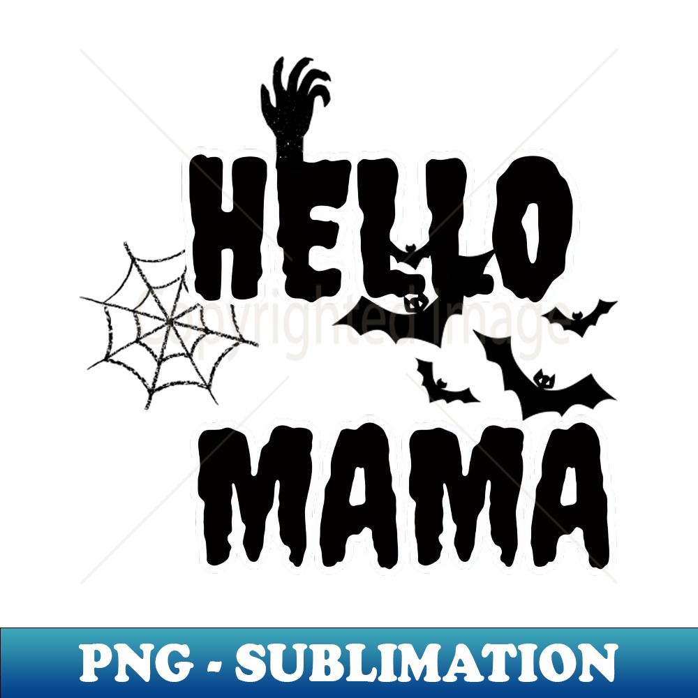 Hello Mama - High-Resolution PNG Sublimation File - Unlock V | Inspire Uplift