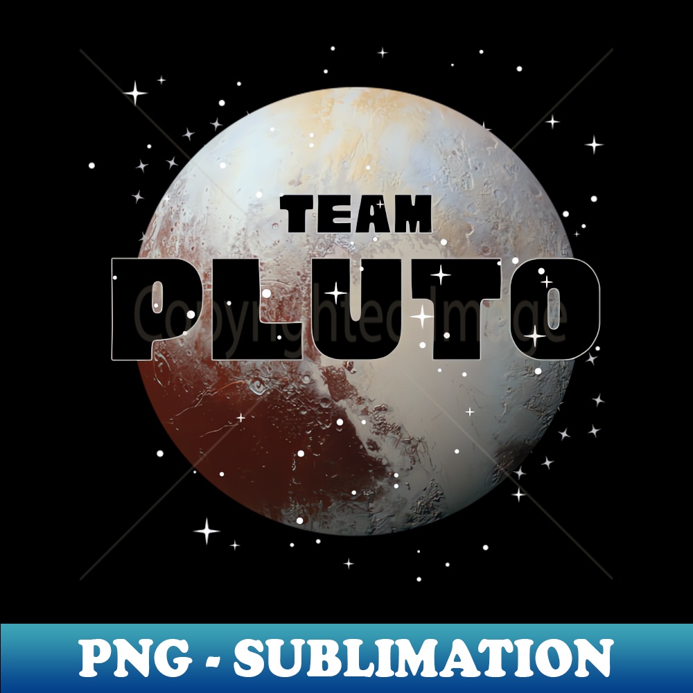 Team Pluto - PNG Sublimation Digital Download - Perfect for | Inspire Uplift