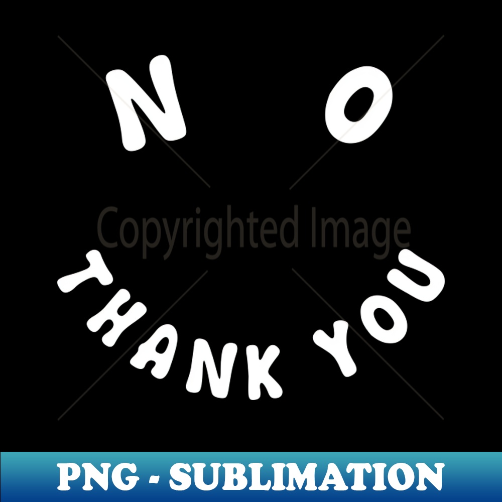 Smiley say no thank you - Premium Sublimation Digital Downlo | Inspire ...