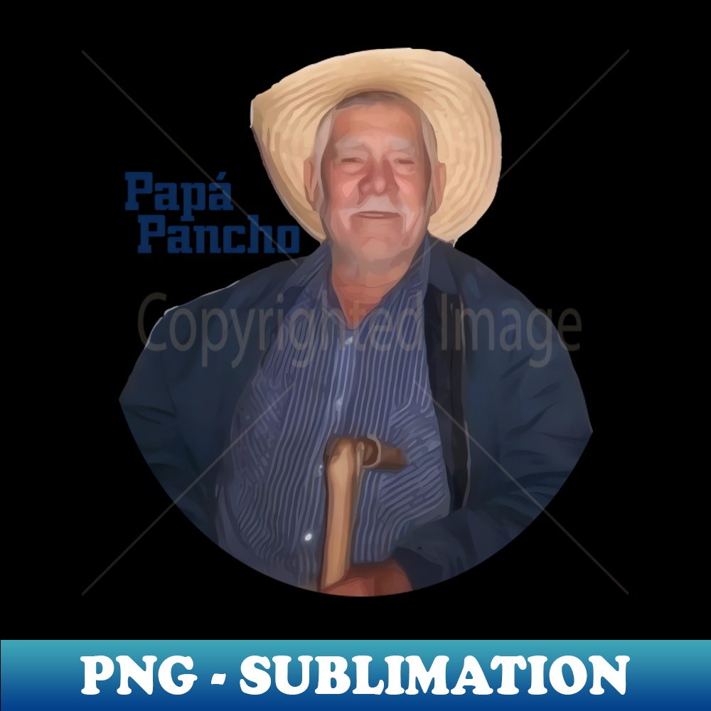 Papa Pancho Migda - Unique Sublimation PNG Download - Enhanc - Inspire ...