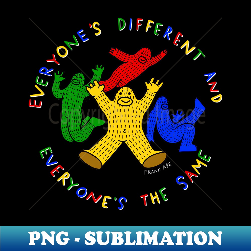 Everyones Different and Everyones the Same - PNG Transparent - Inspire ...