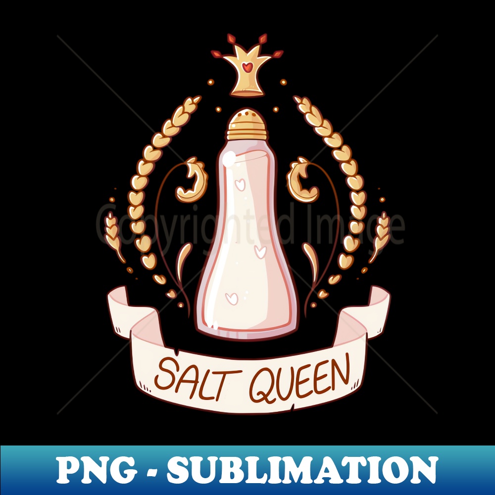 Salt Queen - Unique Sublimation PNG Download - Spice Up Your - Inspire ...