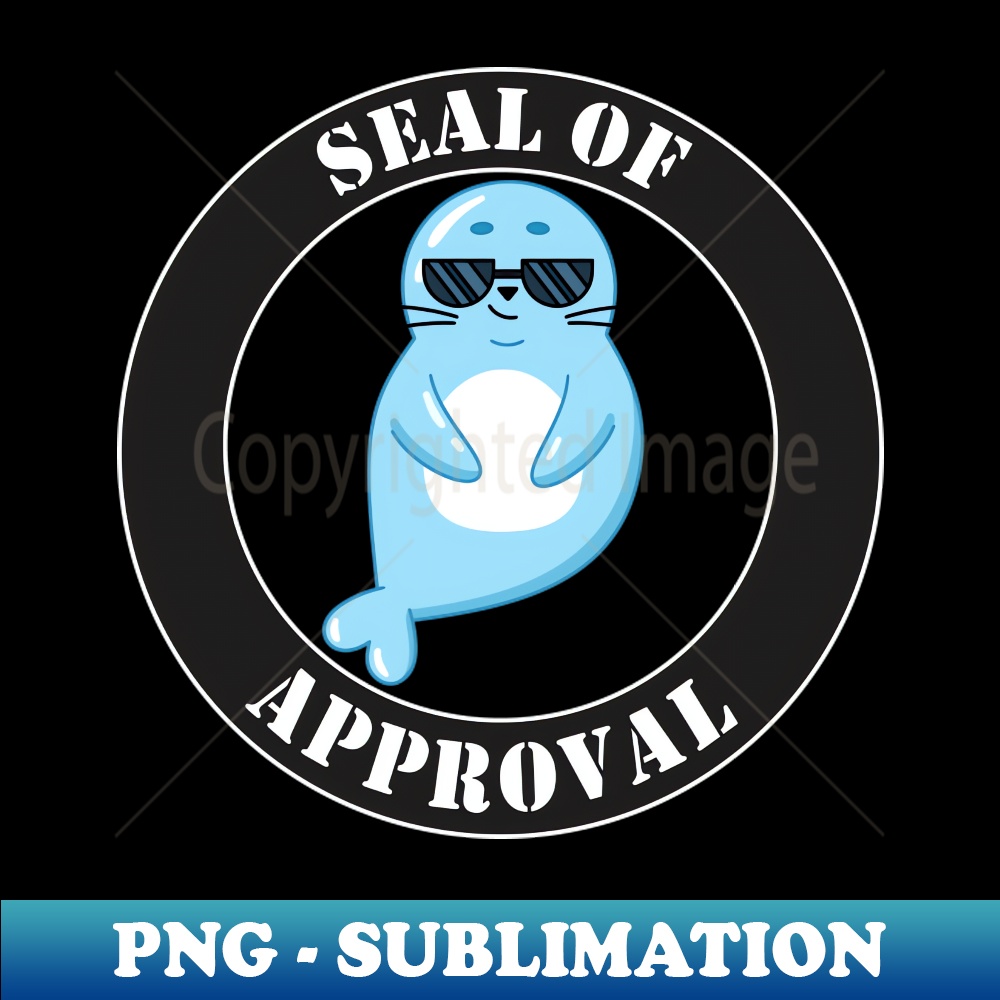 Seal of Approval Funny Seal - Trendy Sublimation Digital Dow | Inspire ...